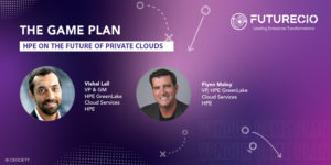 The Game Plan: HPE on the future of private clouds - FutureCIO